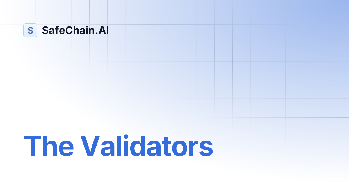 The Validators | SafeChain.AI